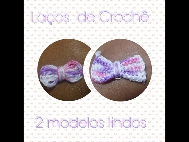 2 lindos modelos de Laços de crochê 2 lindos modelos de Laços de crochê
